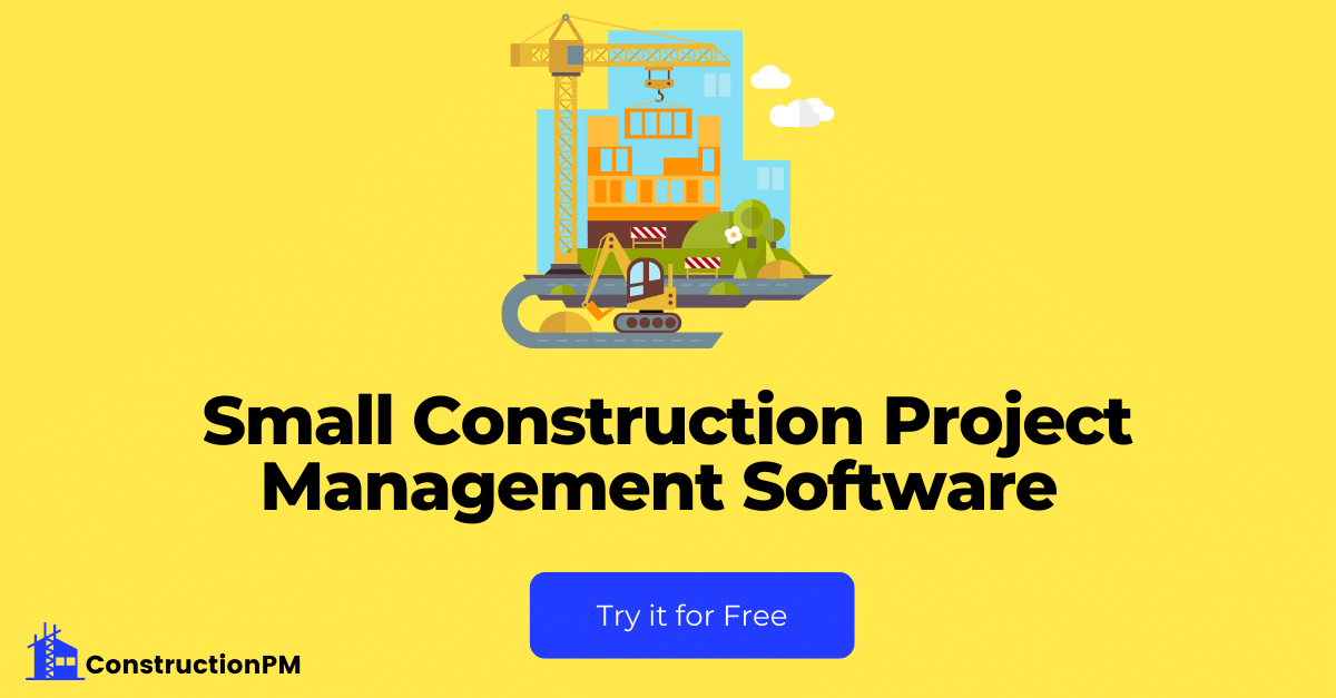 Small Construction Project Management Software - Try it FREE